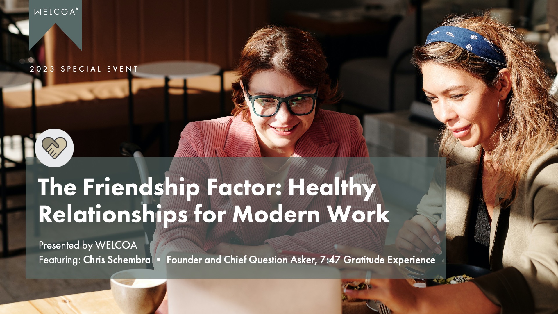 The Friendship Factor: Healthy Relationships for Modern Work with Chris ...